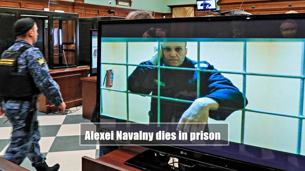 Alexei Navalny dies in prison due to “sudden death syndrome” Know his ...