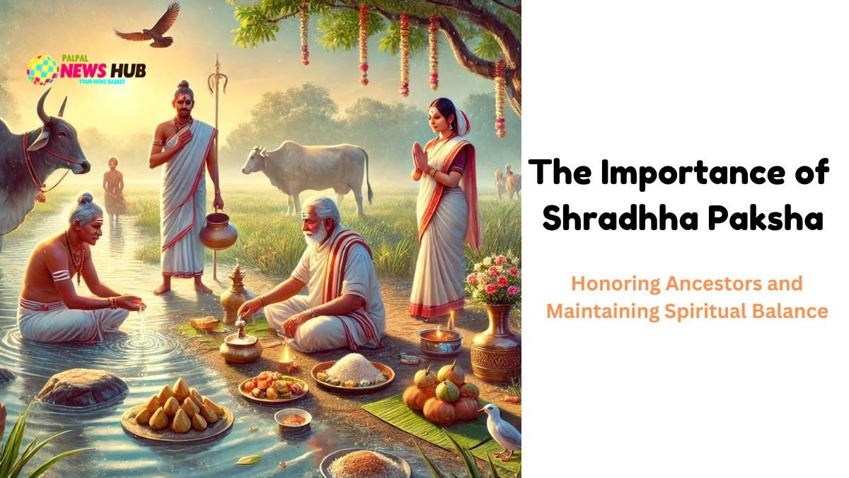 The Importance of Shradhha Paksha: Honoring Ancestors and Maintaining ...