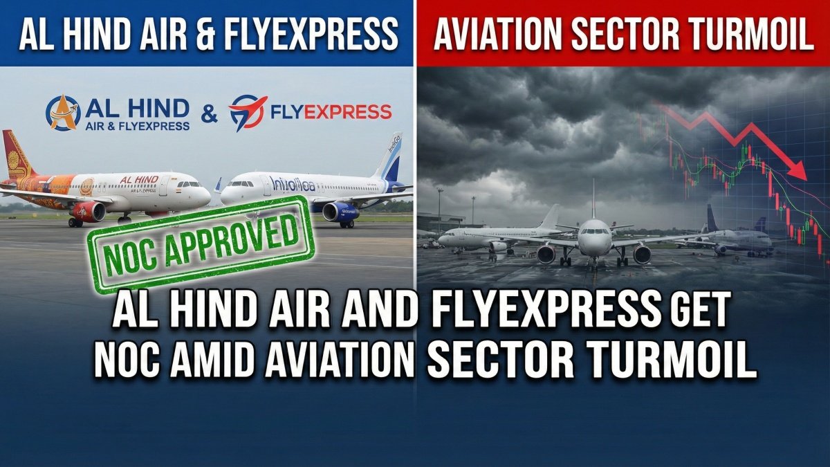 Al Hind Air and FlyExpress Get NOC Amid Aviation Sector Turmoil ...