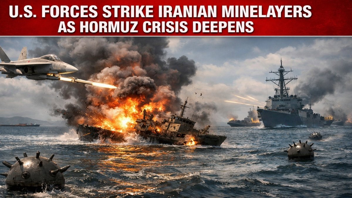 U.S. Forces Strike Iranian Minelayers as Hormuz Crisis Deepens | PalPal ...